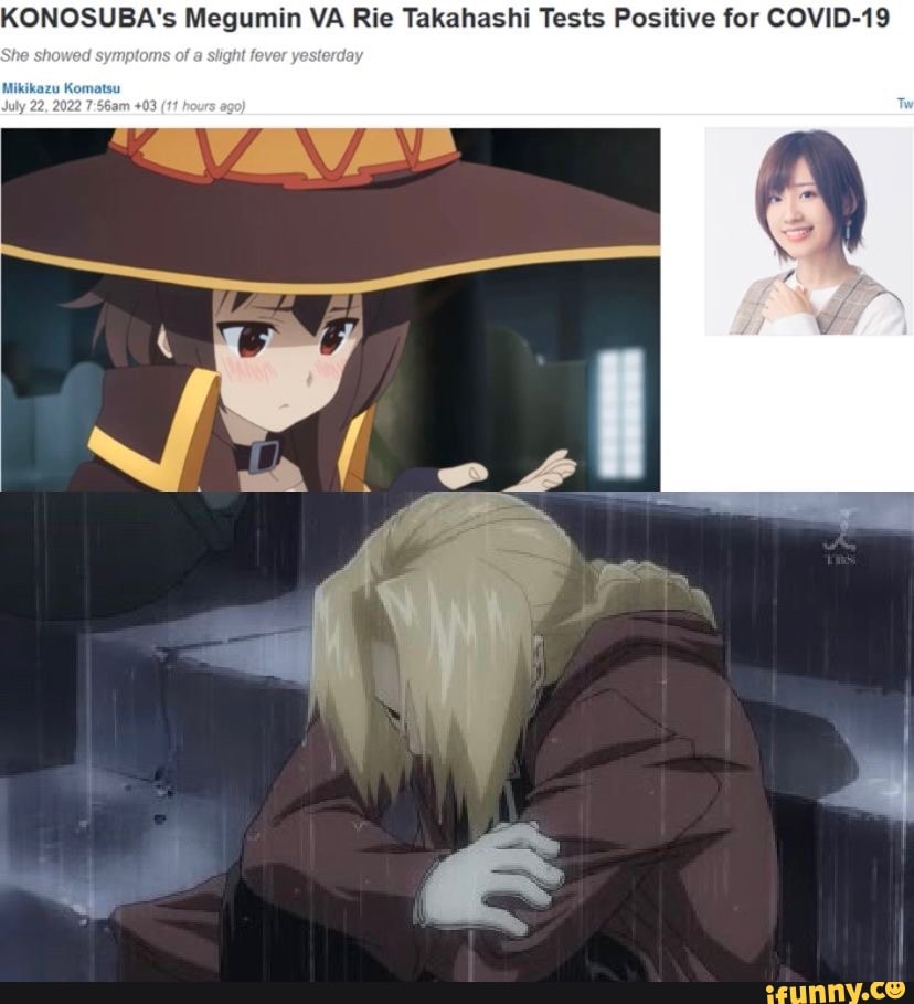 KONOSUBA's Megumin VA Rie Takahashi Tests Positive for COVID-19 CO - iFunny