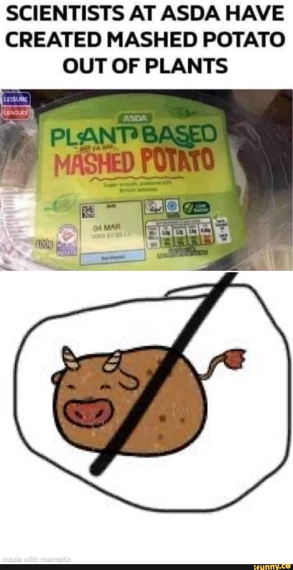 SCIENTISTS AT ASDA HAVE CREATED MASHED POTATO OUT OF PLANTS with - iFunny