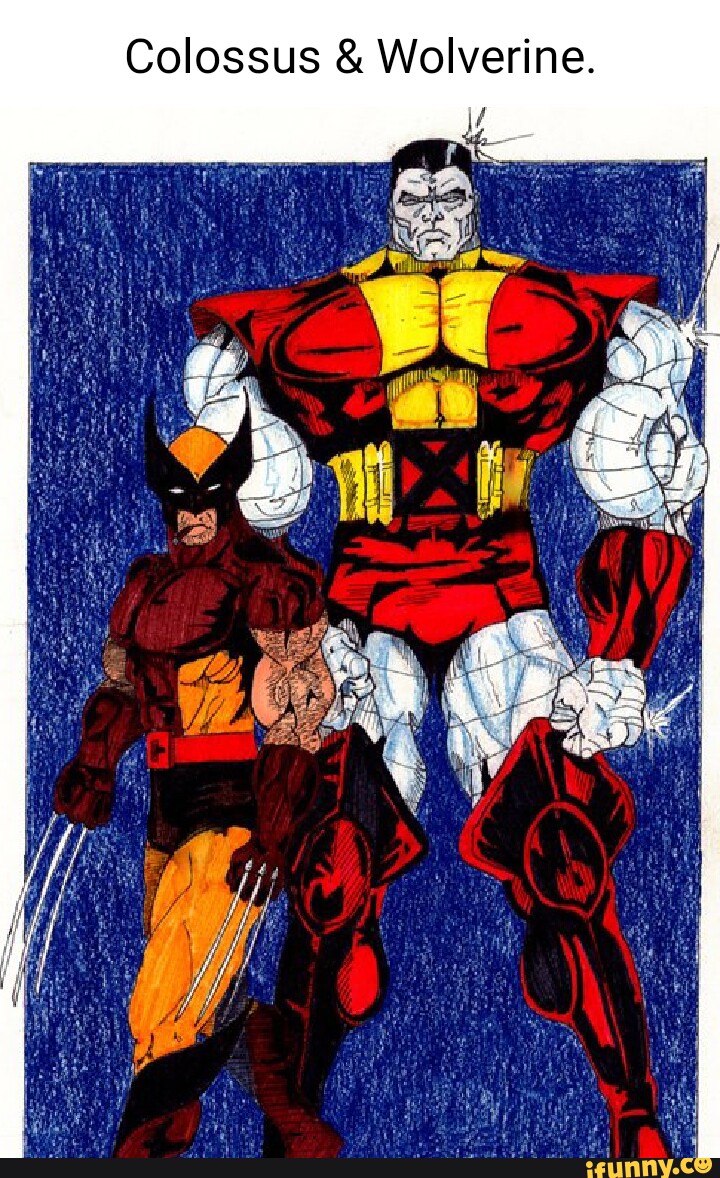 Colossus & Wolverine. - iFunny