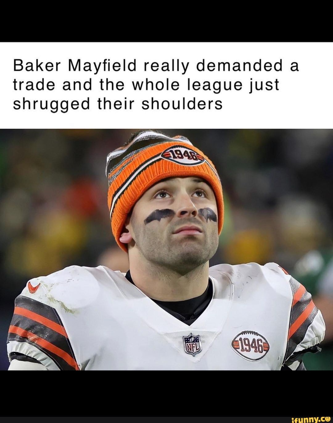 Baker Mayfield really demanded a trade and the whole league just ...