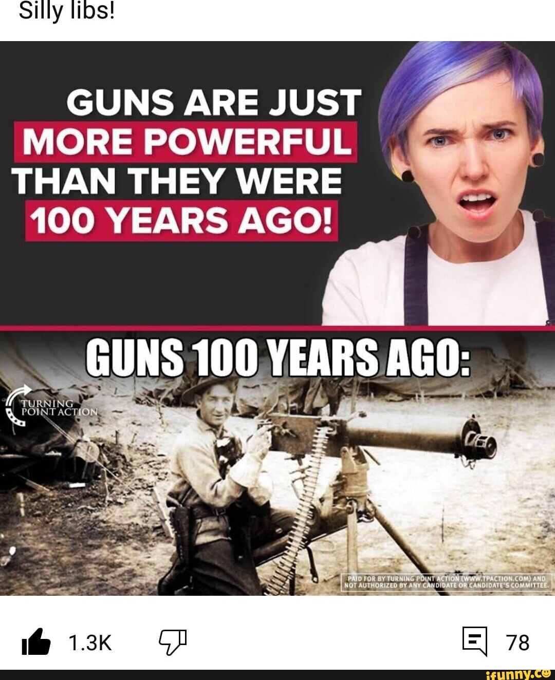 Silly libs! GUNS ARE JUST MORE POWERFUL THAN THEY WERE 100 YEARS AGO ...