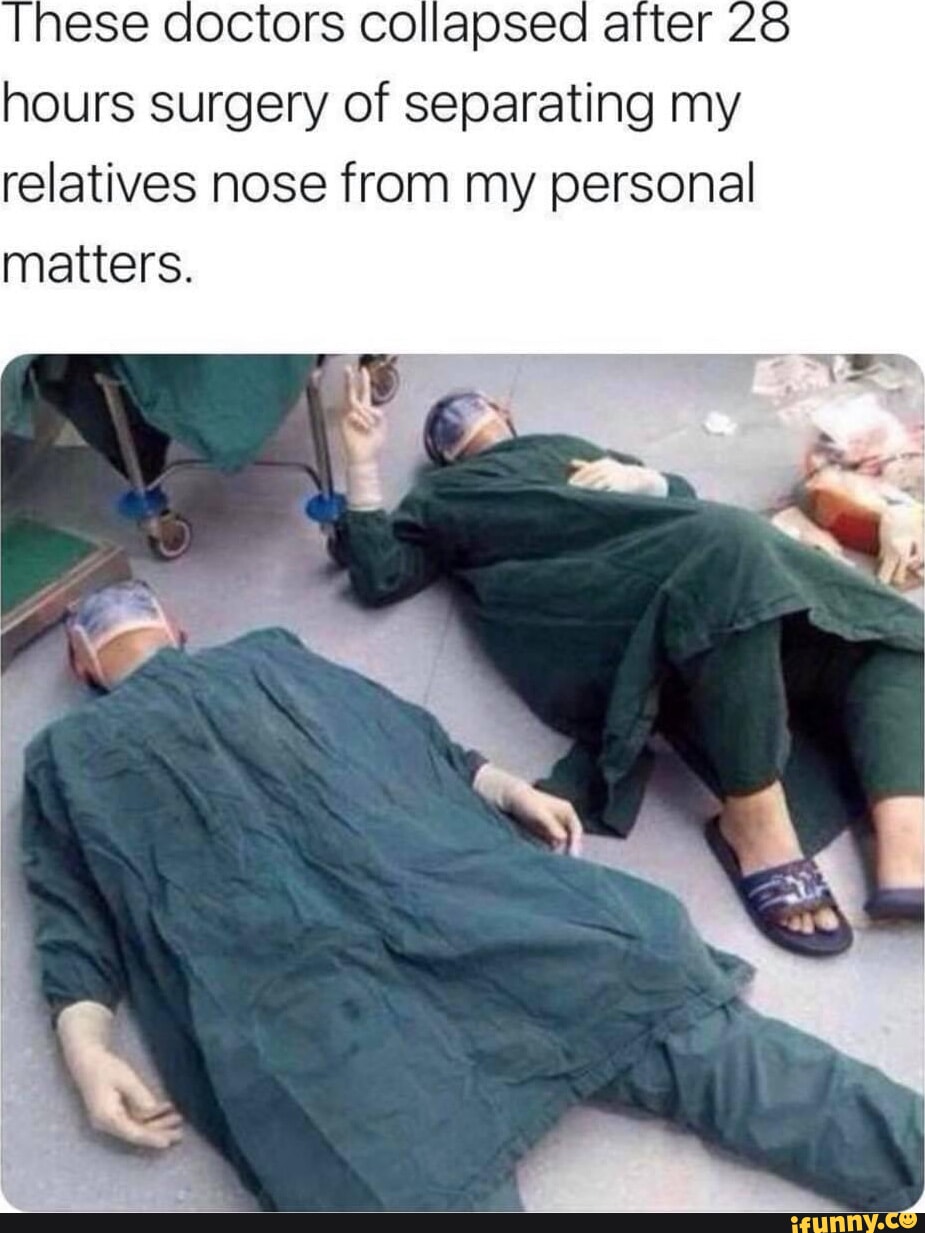 Surgery memes. Best Collection of funny Surgery pictures on iFunny