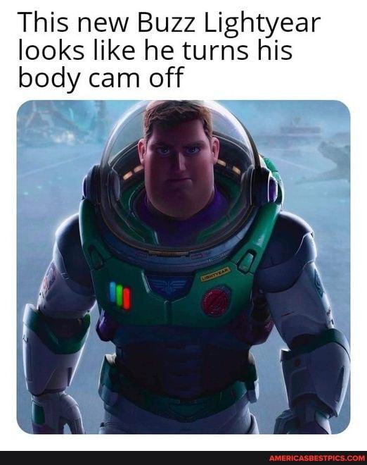 -ZF - This new Buzz Lightyear looks like he turns his body cam off ...