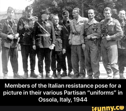 Members of the Italian resistance pose for a picture in their various ...