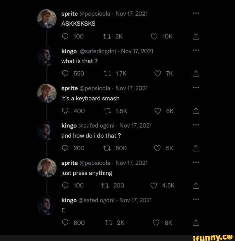 Sprite @pepsicola - Nov 17, 2021 ASKKSKSKS 100 kingo @safedlogdni - Nov ...