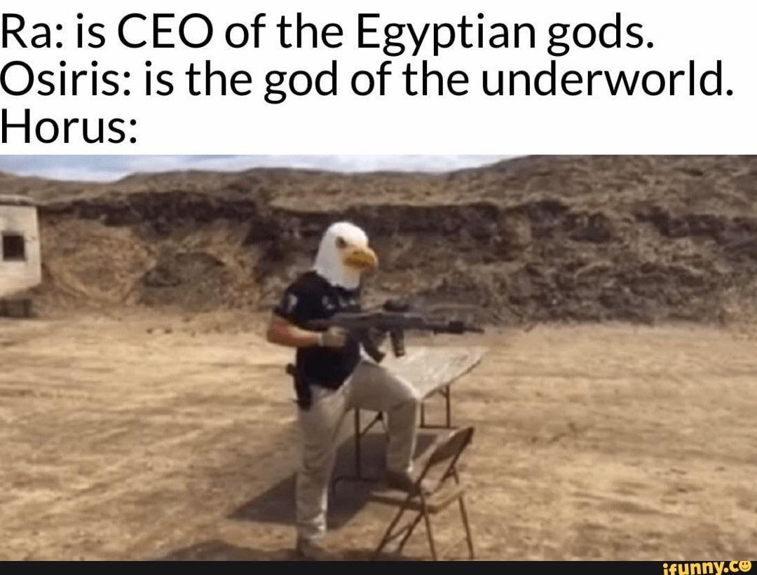 Ra: is CEO of the Egyptian gods. Osiris: is the god of the underworld ...