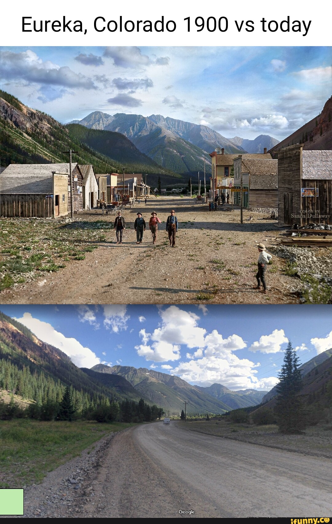 Eureka, Colorado 1900 vs today Google - iFunny