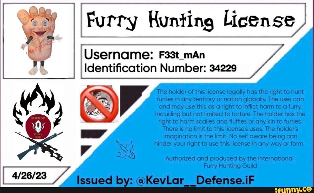 Furry Hunting license Identification Number: 34229 the Theussr of ...