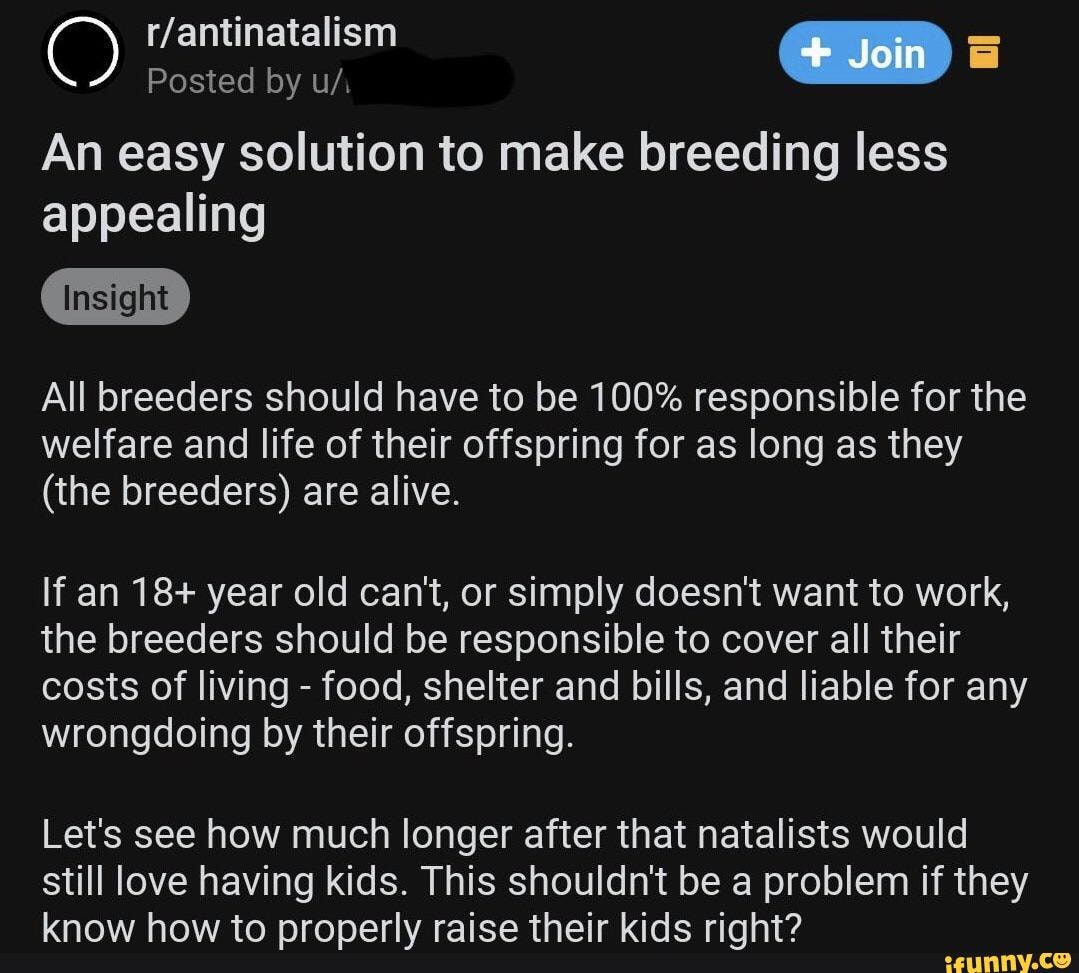 Posted by u/ Join An easy solution to make breeding less appealing All ...