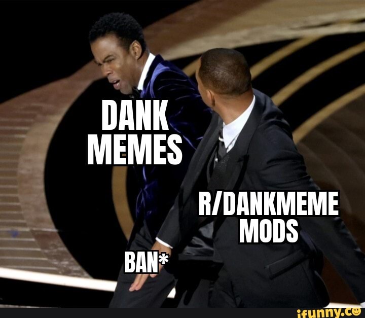 DANK MEMES MODS BAN* - iFunny