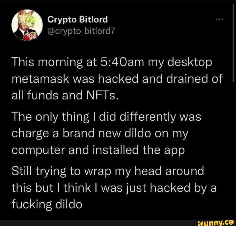 Bitlord @crypto_bitlord7 This morning at my desktop metamask was hacked and drained of all funds ...