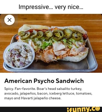 Impressive... very nice... American Psycho Sandwich Spicy. Fan Boar's ...