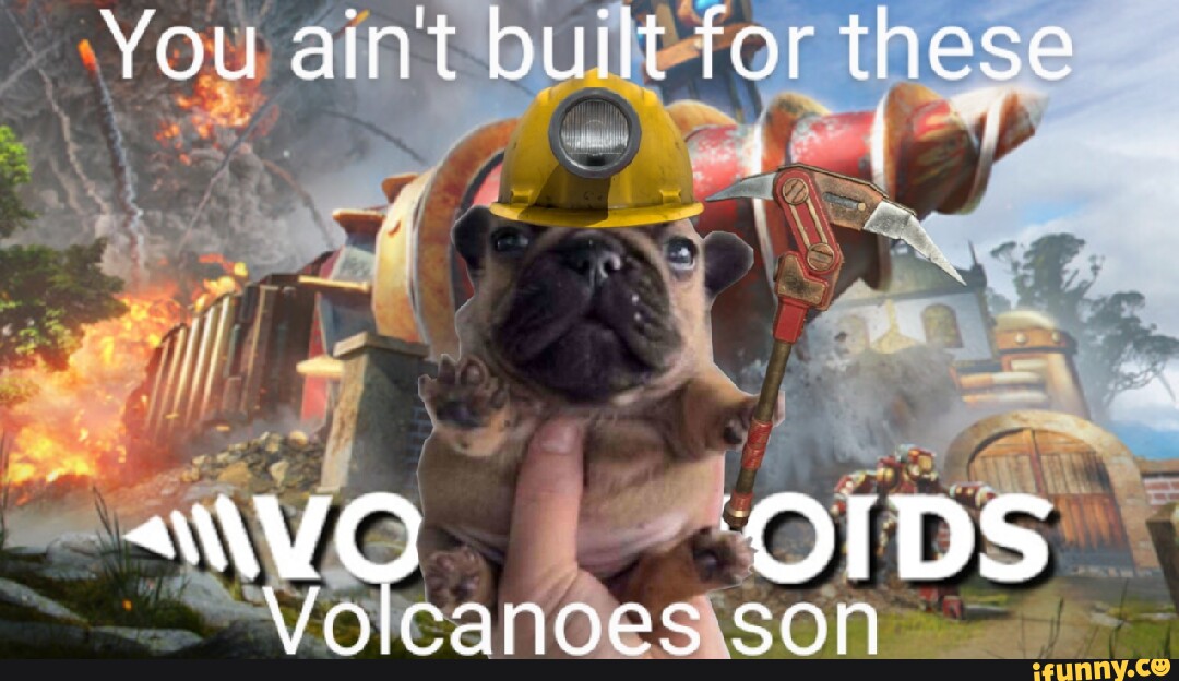 Volcanoes memes. Best Collection of funny Volcanoes pictures on iFunny