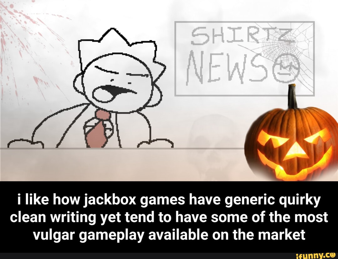 Jackbox memes. Best Collection of funny Jackbox pictures on iFunny