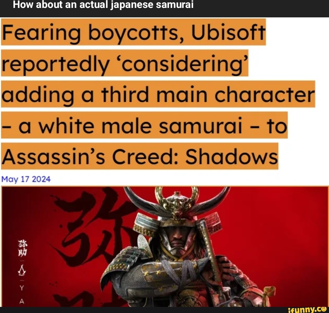 How about an actual japanese samurai Fearing boycotts, Ubisoft ...
