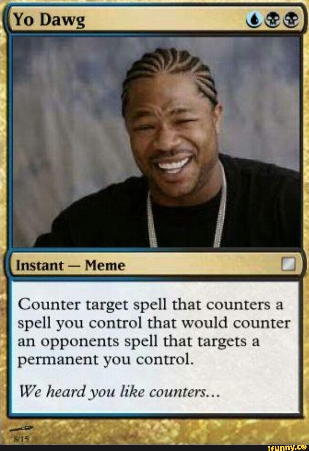 LO Dawg instant - Meme I I Counter target spell that counters a spell ...