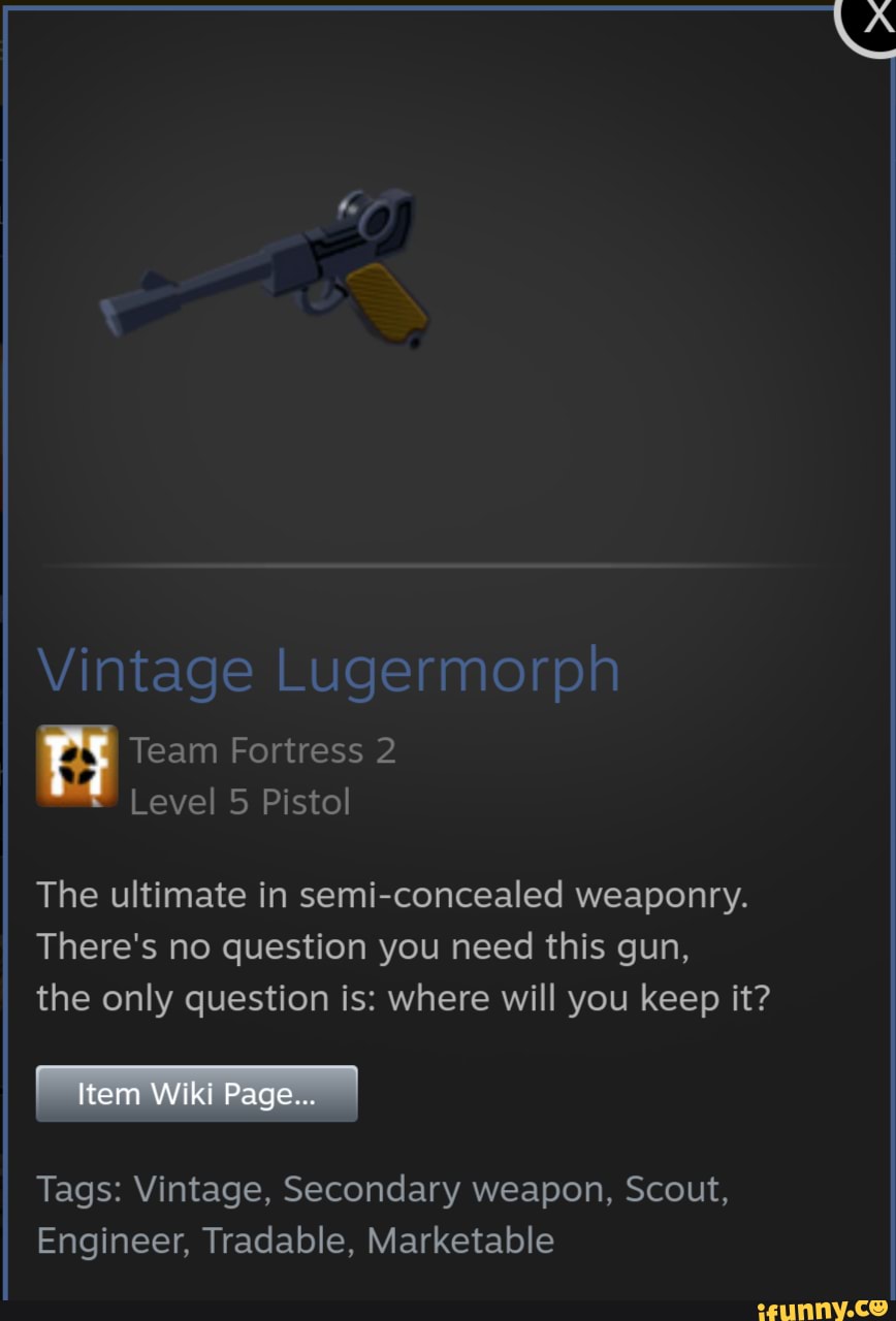Vintage Lugermorph Team Fortress 2 Level 5 Pistol The ultimate in semi ...