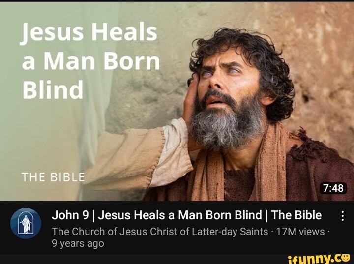 Jesus Heals Man Born Blind The Bble John 9 I Jesus Heals A Man Born