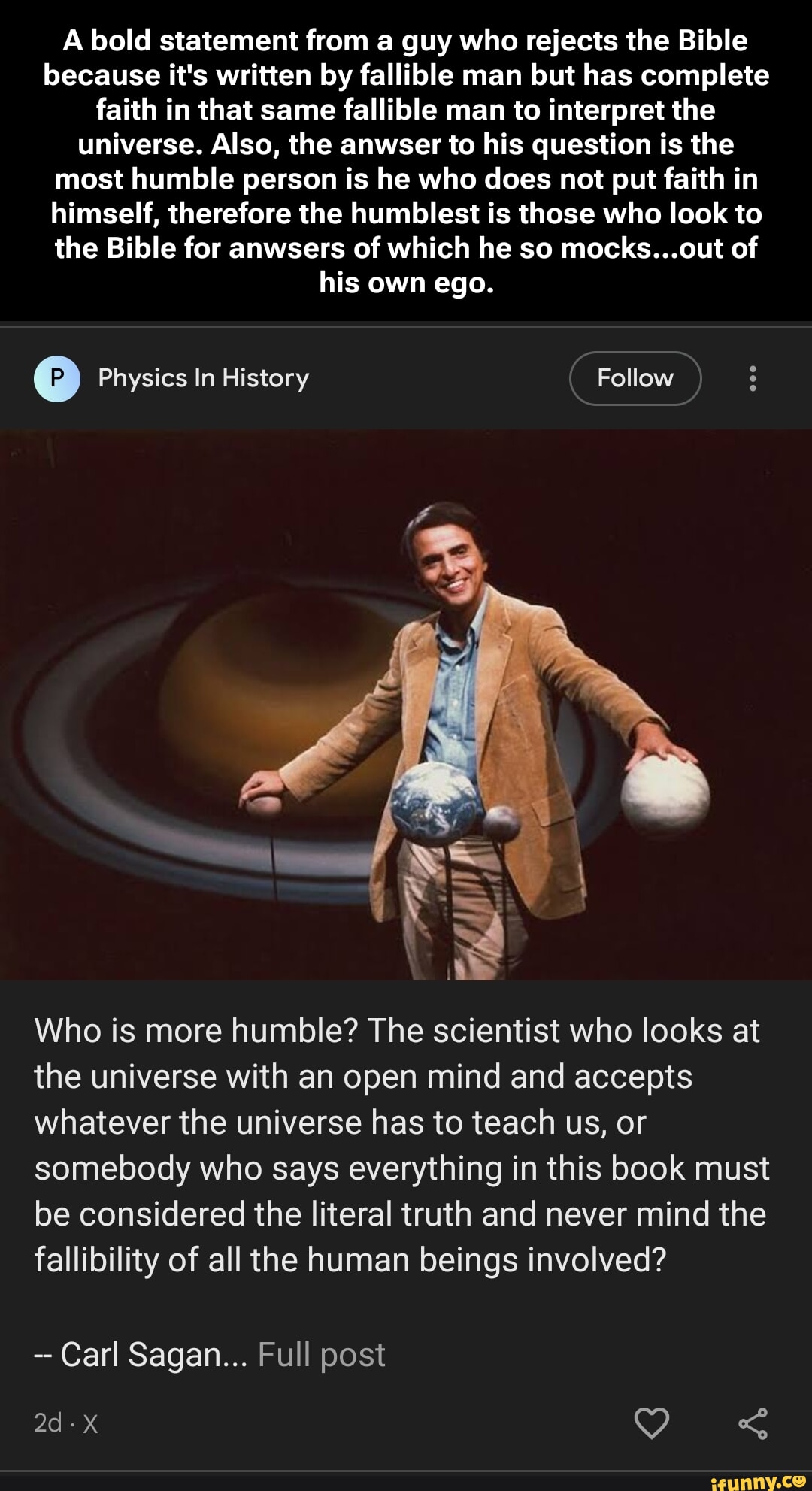 A bold statement from a guy who rejects the Bible because it's written ...