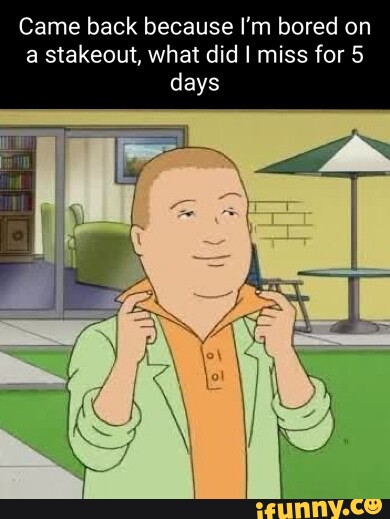 Stakeout memes. Best Collection of funny Stakeout pictures on iFunny