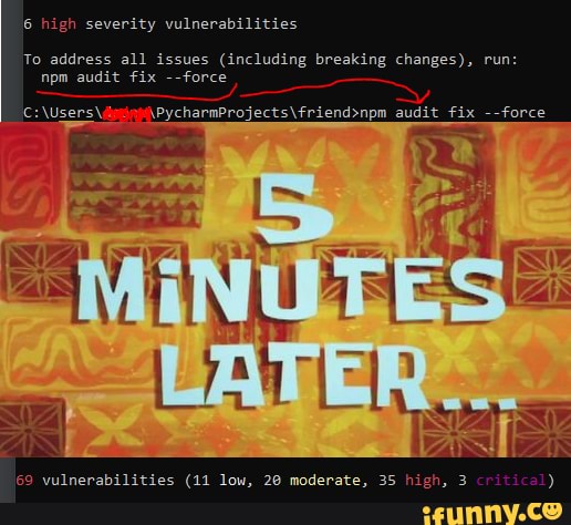 6 severity vulnerabilities To address all issues (including breaking changes), run npm audit fix ...