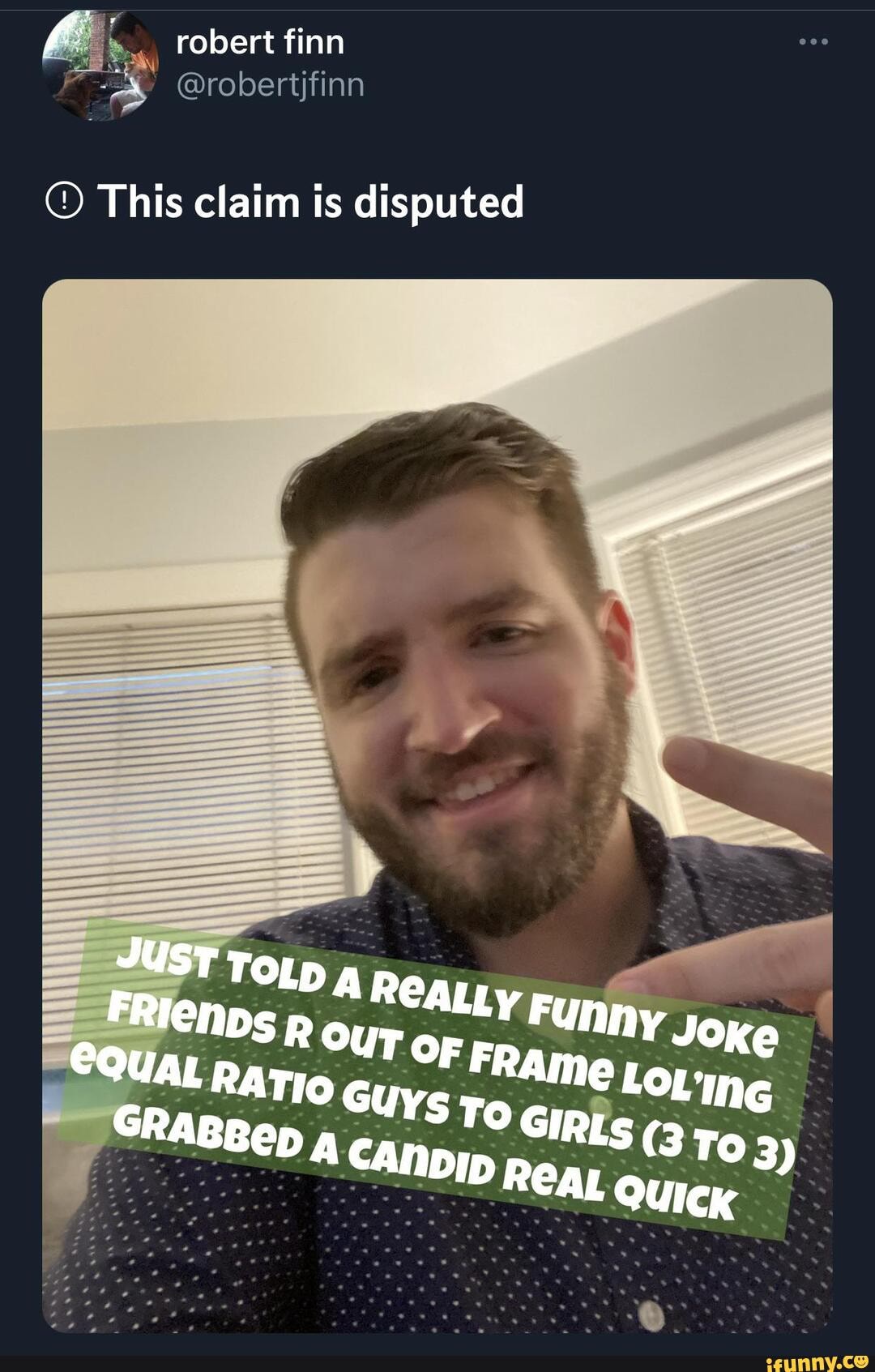 F robert finn @robertjfinn This claim is disputed IUST To FRienps FUNNY ...