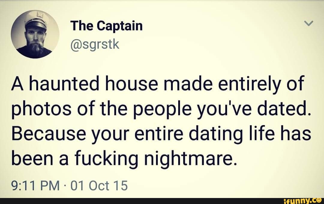 A haunted house made entirely of photos of the people you've dated ...
