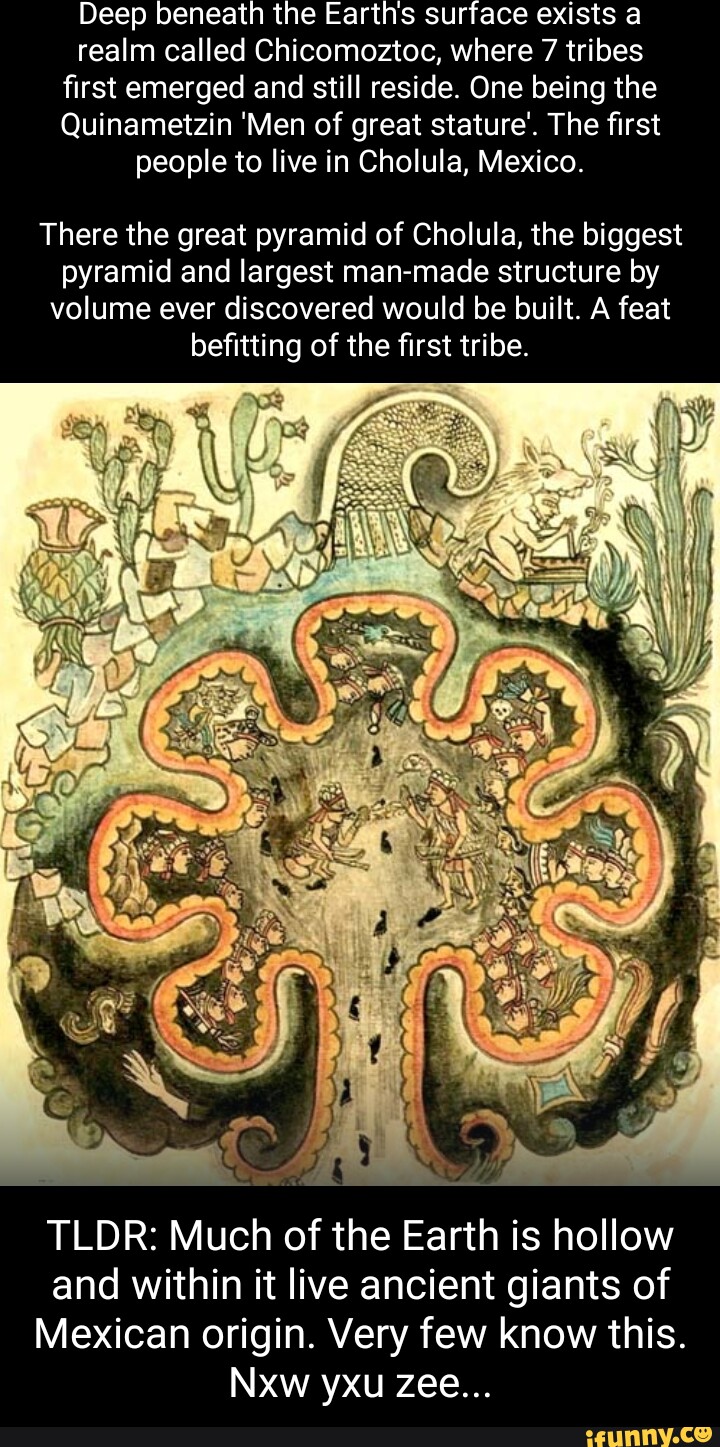 Deep beneath the Earths surface exists a realm called Chicomoztoc ...