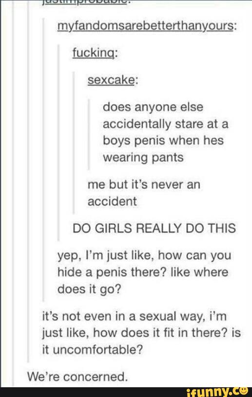 Boys Penis When Has Wearing Pants Me But It s Never An Accident DO GIRLS REALLY DO THIS Yep L m 