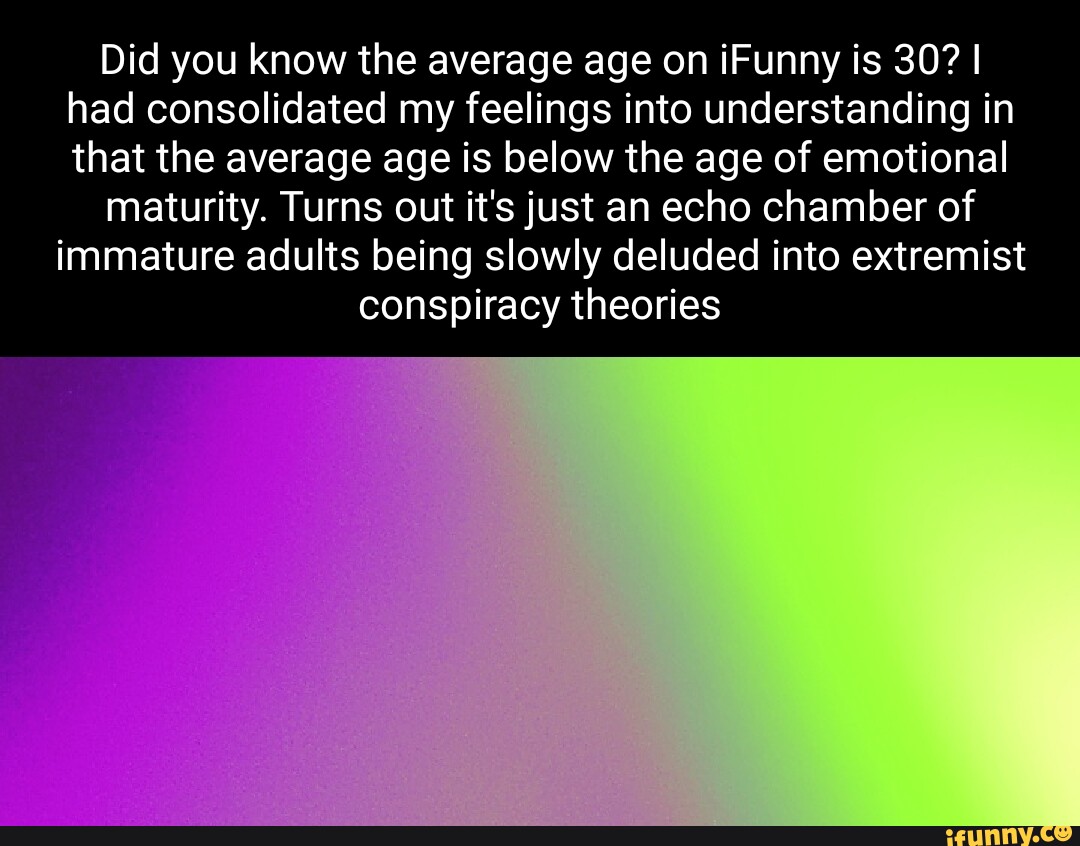 Immature memes. Best Collection of funny Immature pictures on iFunny