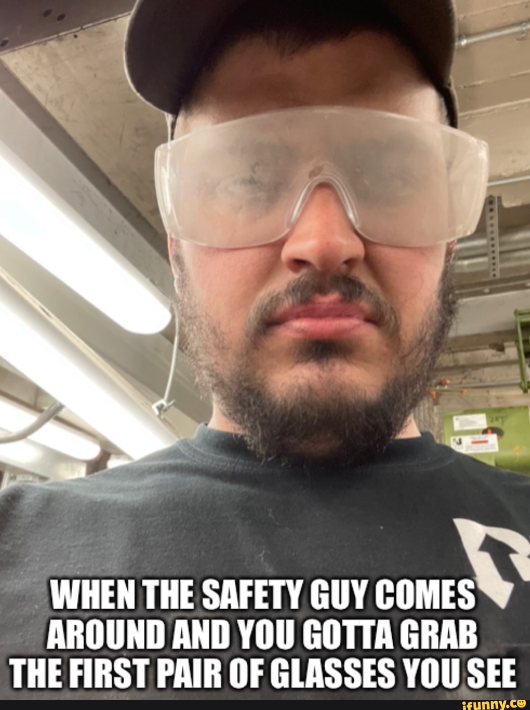 WHEN THE SAFETY GUY COMES AROUND AND YOU GOTTA GRAB THE FIRST PAIR OF ...