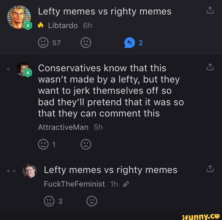 A" Lefty memes vs righty memes Conservatives know that this wasn't made ...