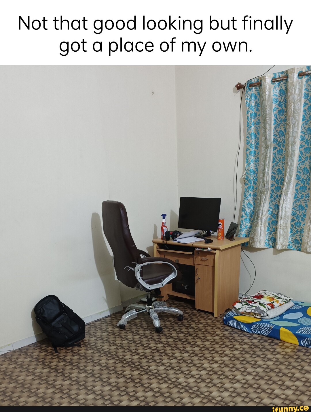 Not that good looking but finally got a place of my own. - iFunny