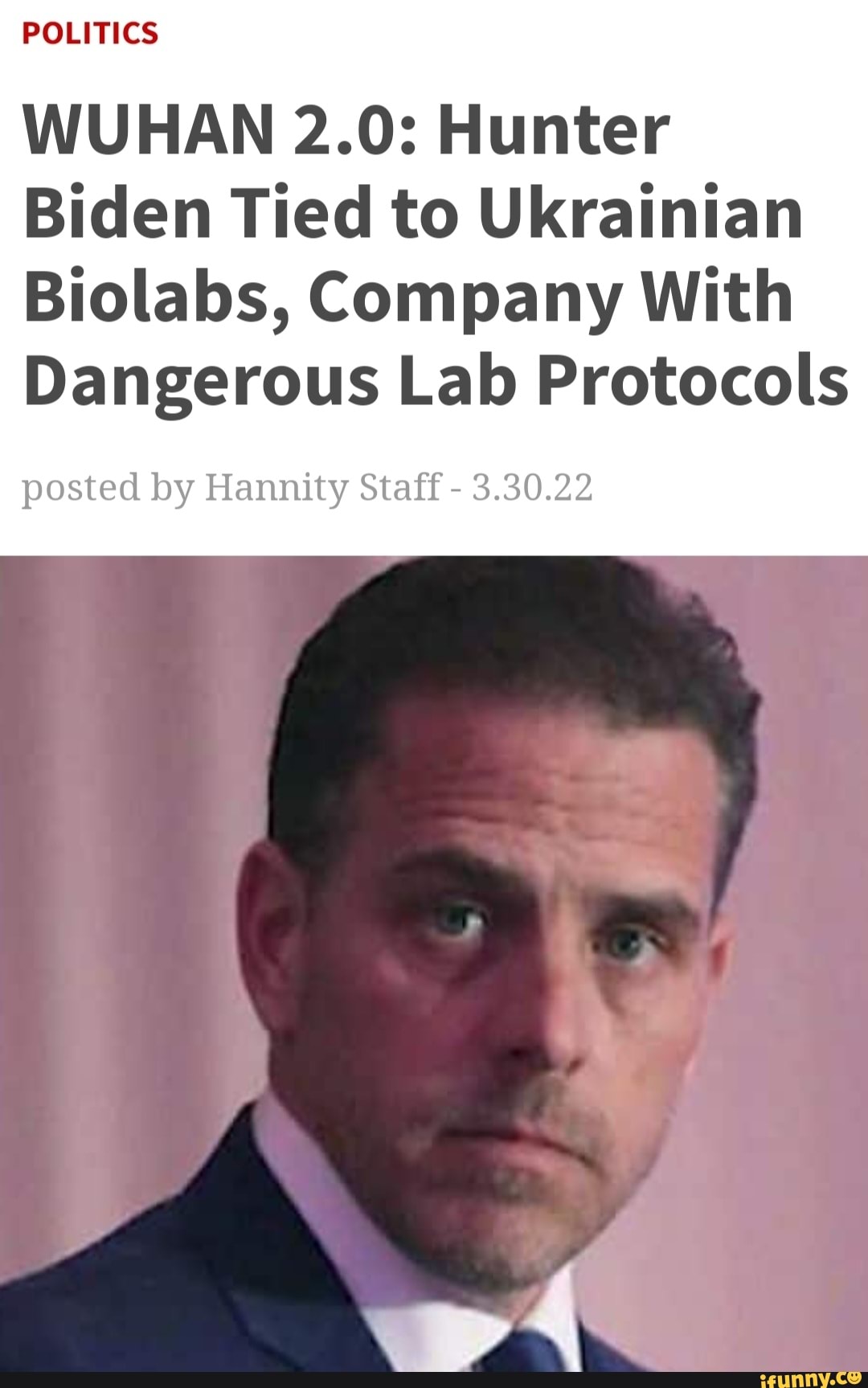 POLITICS WUHAN 2.0: Hunter Biden Tied to Ukrainian Biolabs, Company ...