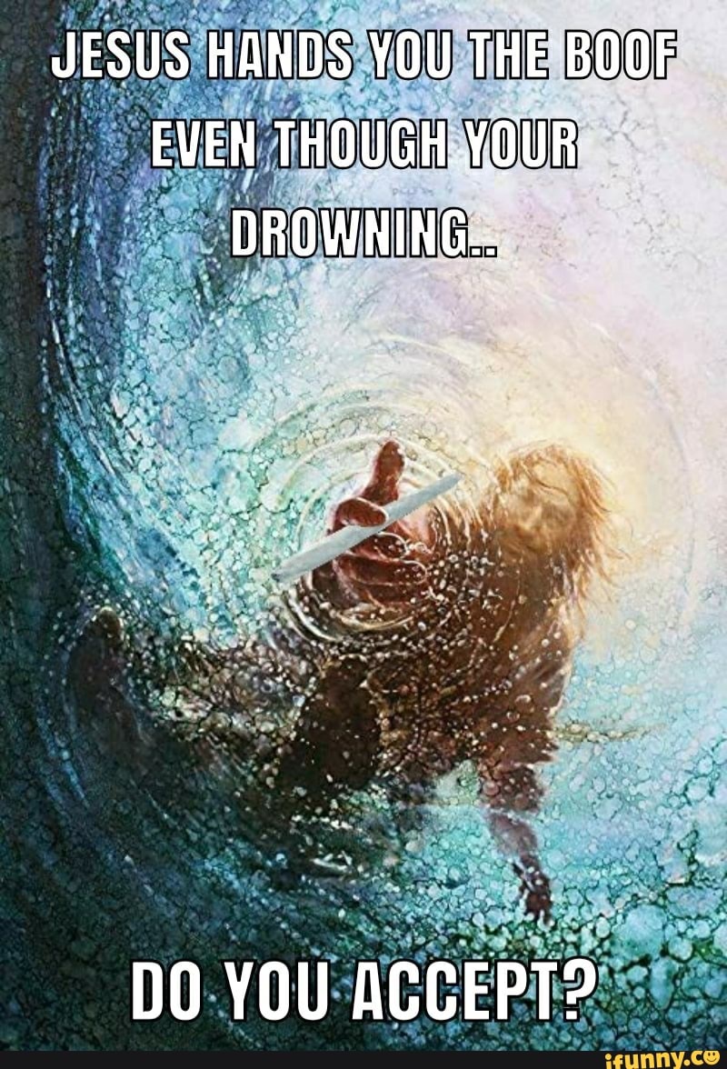 JESUS HANDS YOU THE BOOF EVEN THOUGH.YOUR DROWNING... DO YOU ACCEPT ...