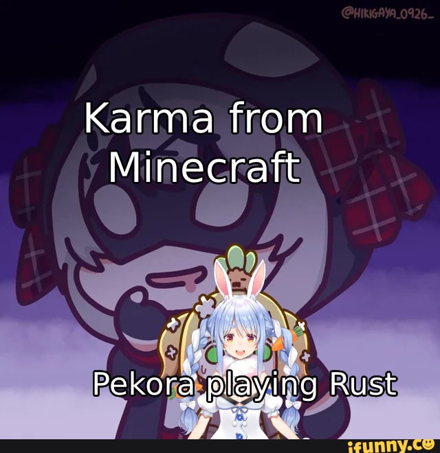 Karma from Minecraft Pekora Rust - iFunny