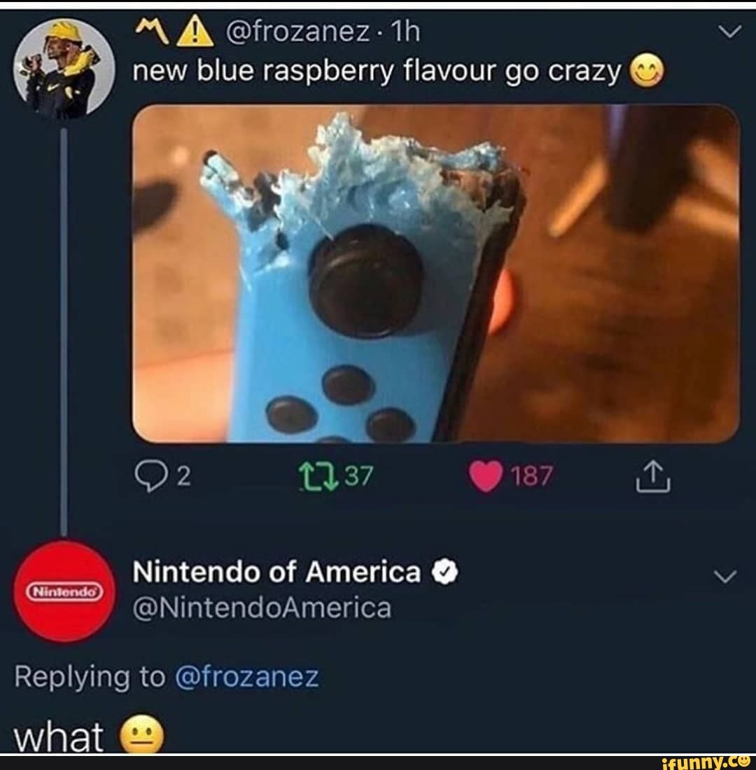 new blue raspberry flavour go crazy Nintendo of America Q y - iFunny