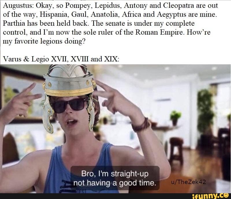 Augustus: Okay, so Pompey, Lepidus, Antony and C Ieopatra are out of ...