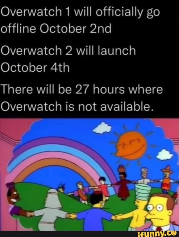 Overwatch 1 will officially go offline October Overwaitch 2 will launch ...