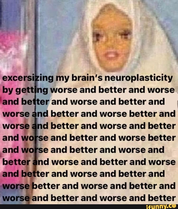 Neuroplasticity memes. Best Collection of funny Neuroplasticity ...