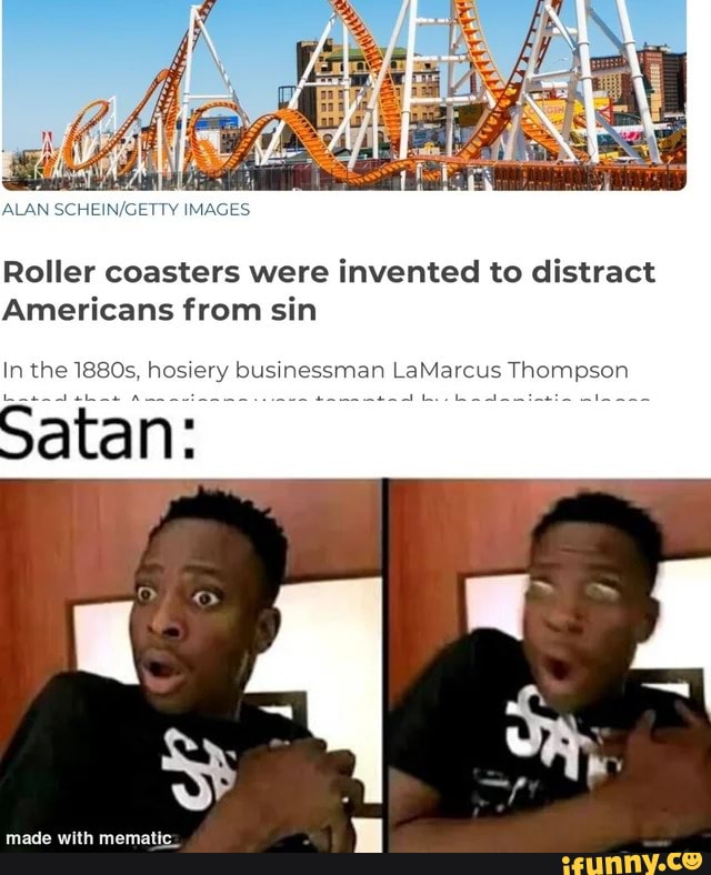 ALAN IMAGES Roller coasters were invented to distract Americans from ...