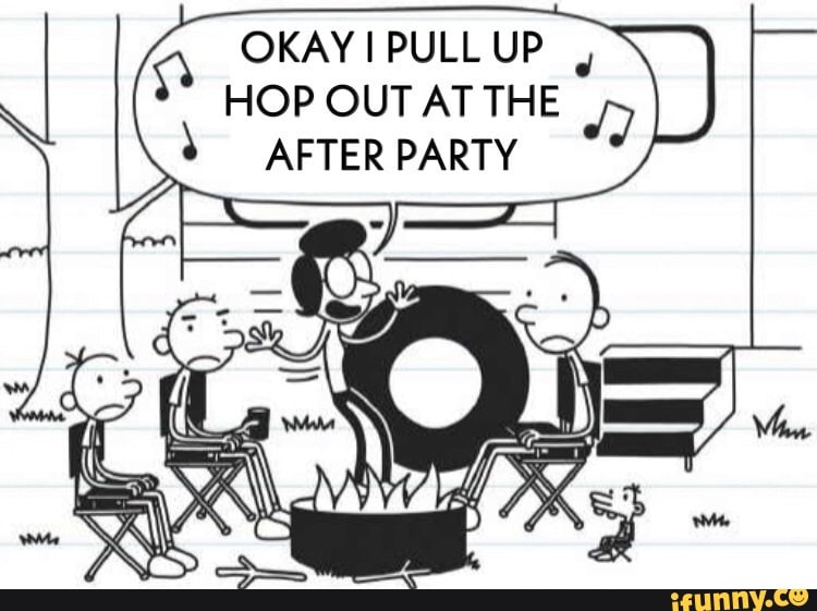 OKAY PULL UP HOP OUT AT THE AFTER PARTY - iFunny