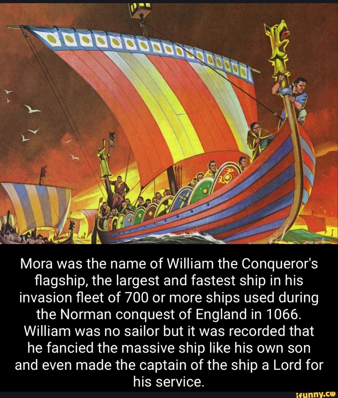 Mora was the name of William the Conqueror's flagship, the largest and ...