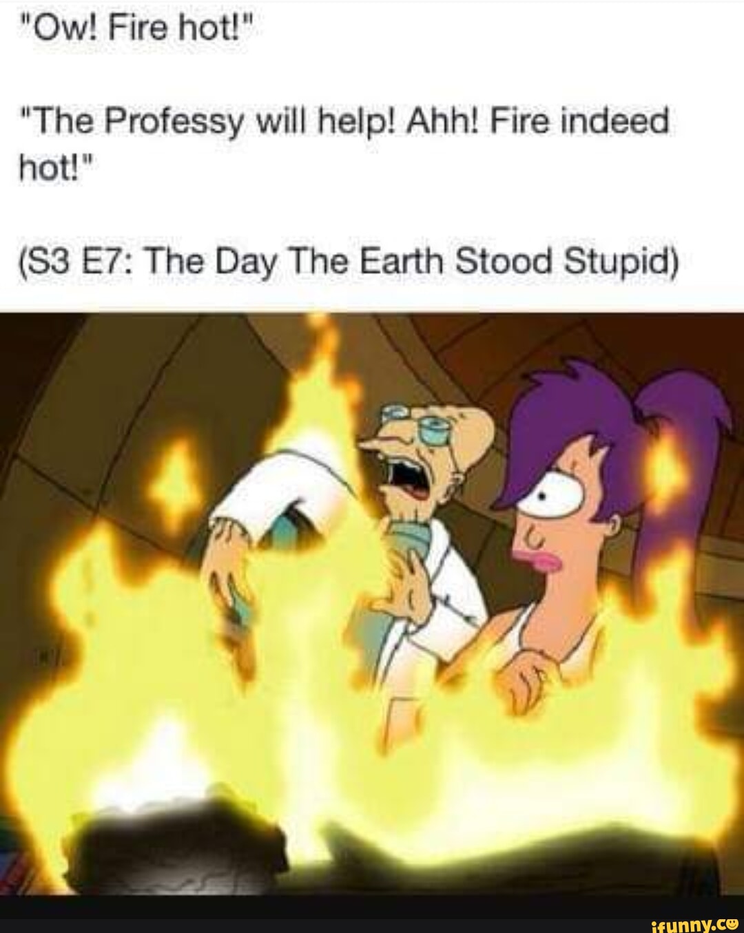 "Ow! Fire hot!" "The Profess will help! Ahh! Fire indeed hot!" The Day ...
