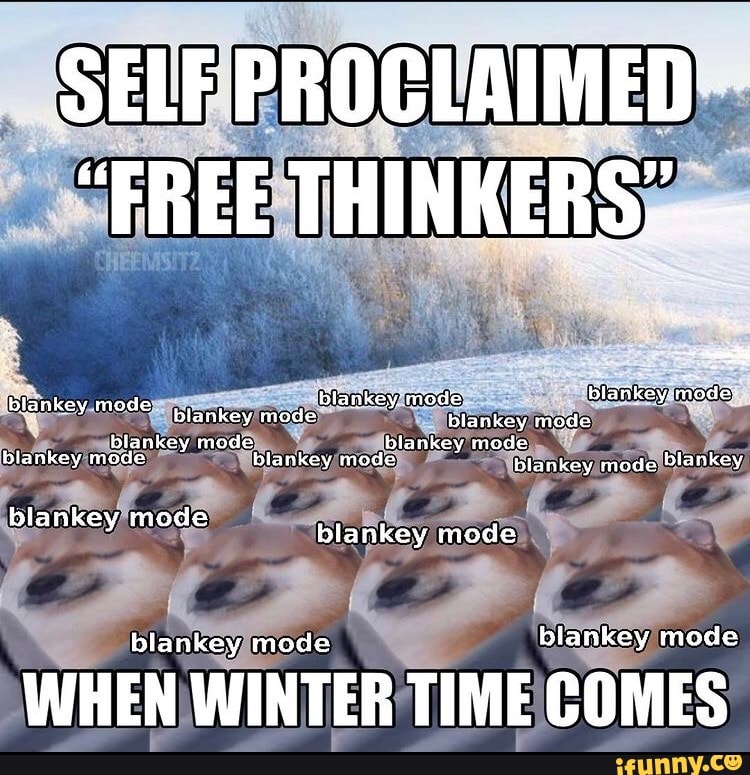 SELF PROCLAI "FREE THINKERS- lankey mode Blankey mode blakey blankey ...