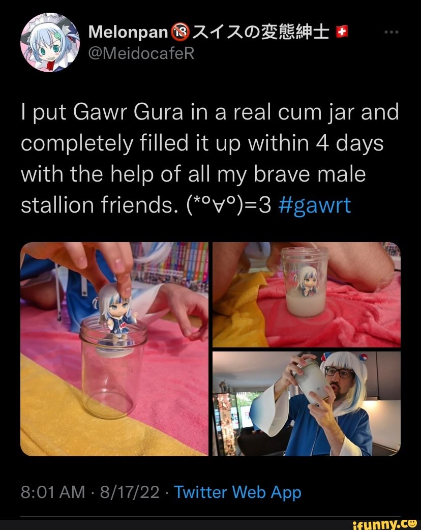 I put Gawr Gura in a real cum jar and completely filled it up within 4 days with the help of all ...