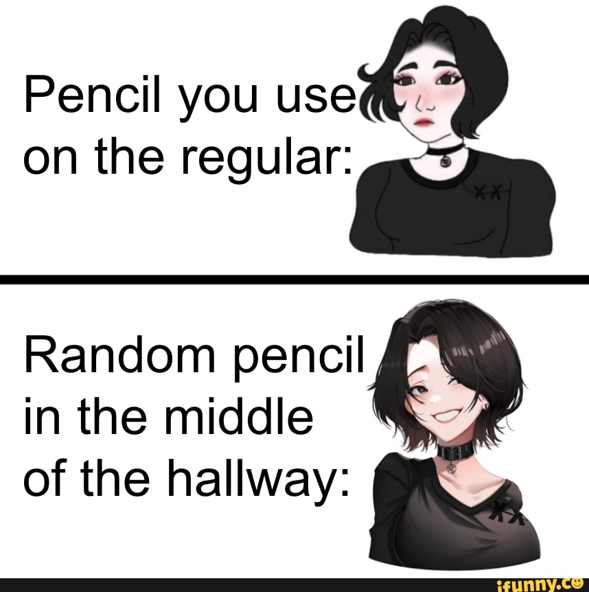Pencil you use on the regular: Random pencil in the middle of the ...