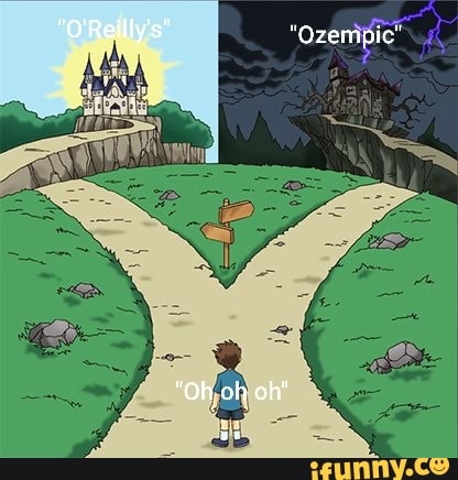 "O'Reilly's" "Ozempic" *Oh .oh oh* - iFunny