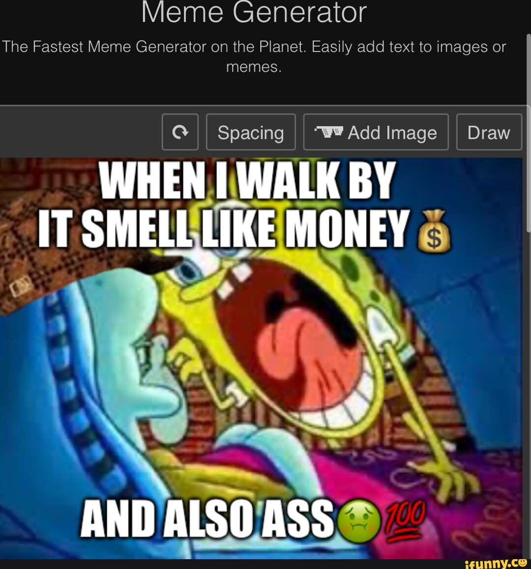 Meme Generator The Fastest Meme Generator on the Planet. Easily add ...