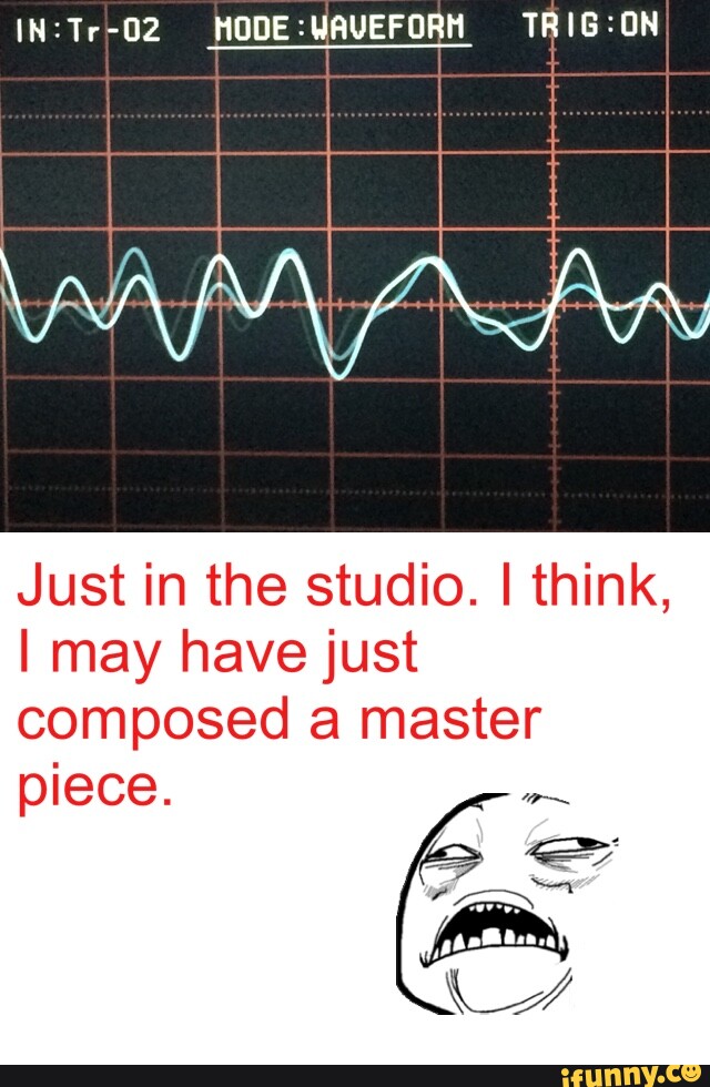 Oscilloscope memes. Best Collection of funny Oscilloscope pictures on ...